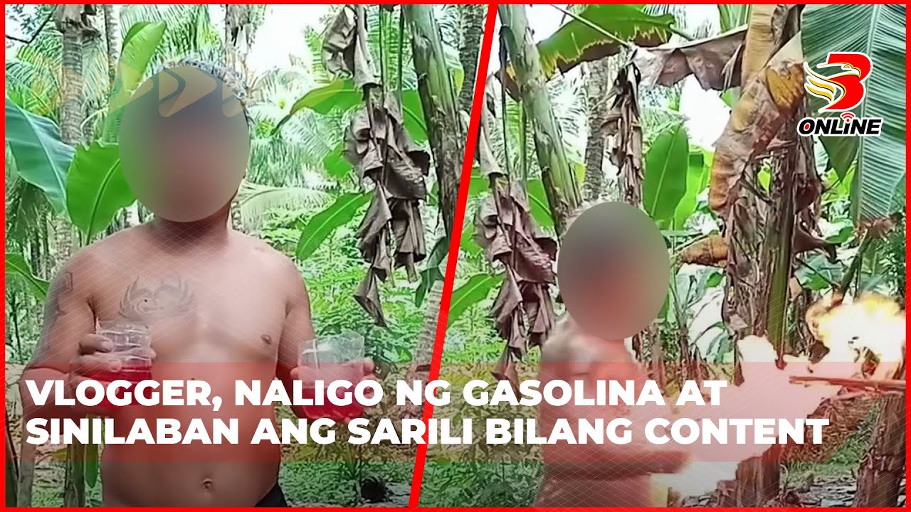 Vlogger, naligo ng gasolina at sinilaban ang sarili bilang content ...