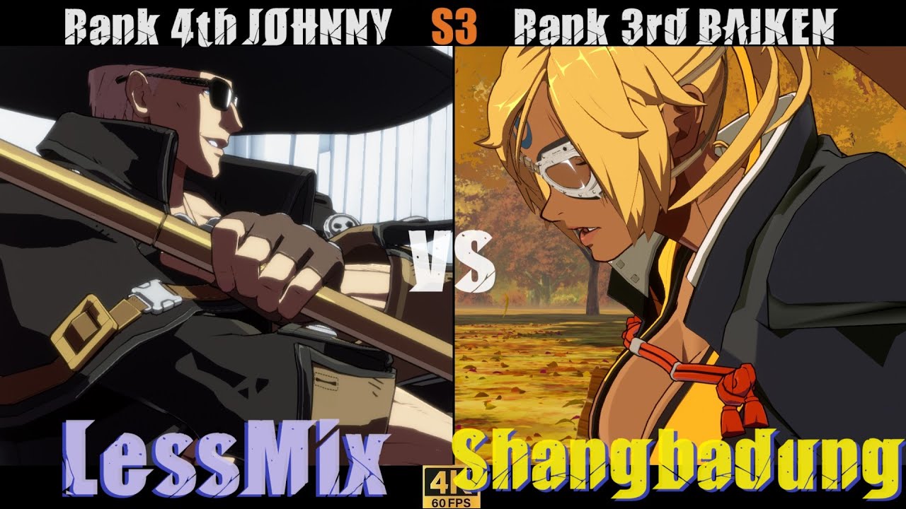GGST Rank 4th JOHNNY/ジョニー [ LessMix ] vs Rank 3rd BAIKEN/ 梅喧 ...