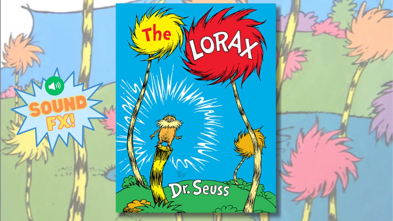 The Lorax by Dr.Seuss | Read Aloud with Sound Effects - YouTube