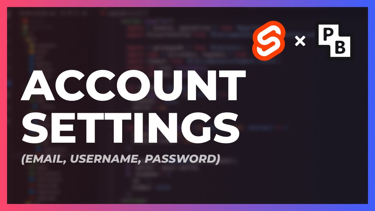 Sveltekit And Pocketbase 3 Account Settings Email Username Password Youtube