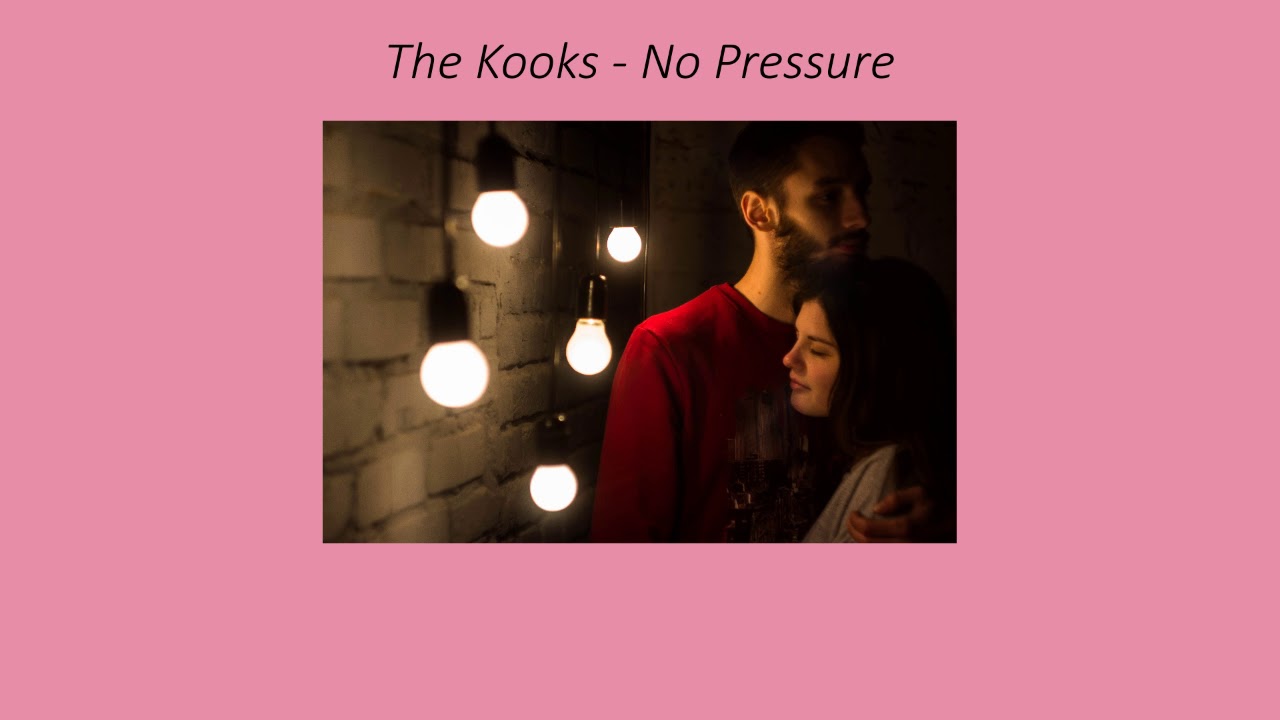 [แปลเพลง] The Kooks - No Pressure - YouTube