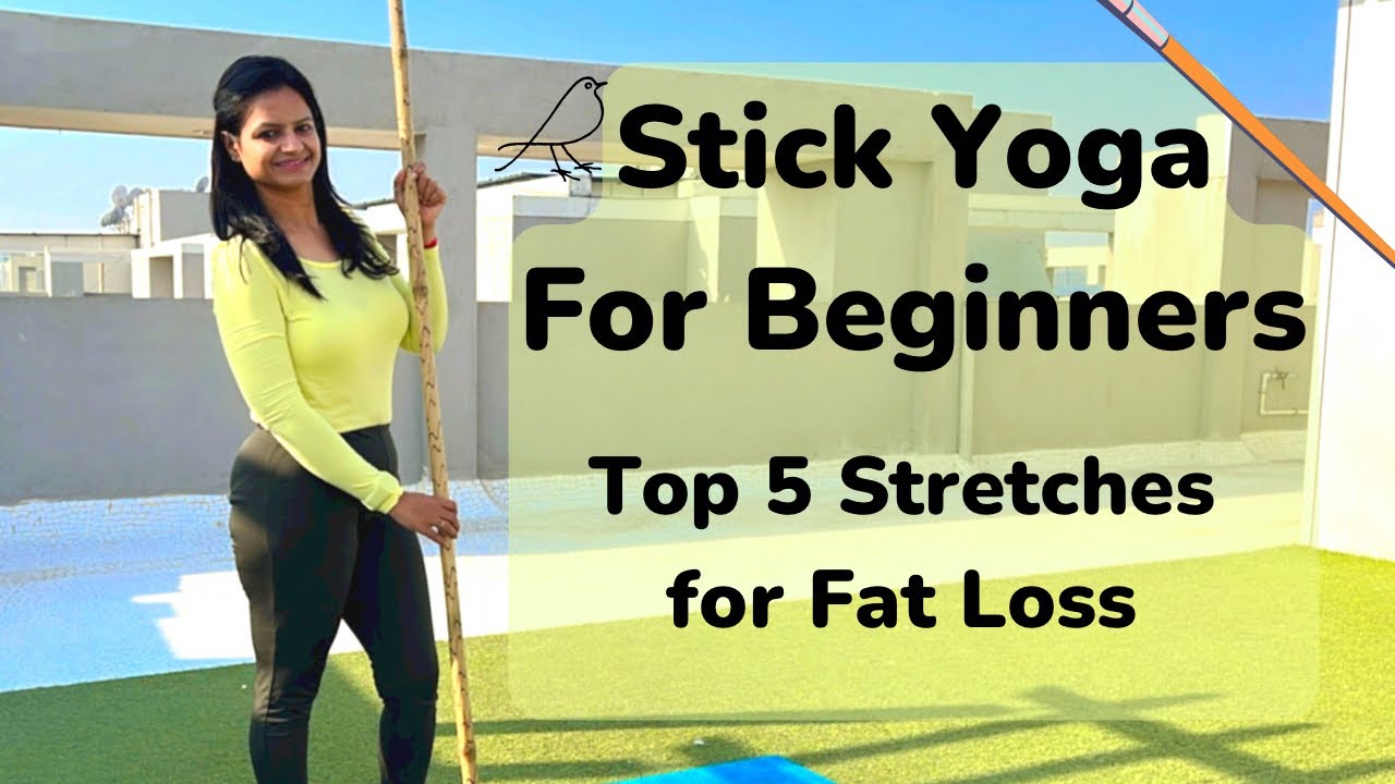 Stick Yoga For Beginners || Top 5 Stick Stretches For Upper Body Fat ...