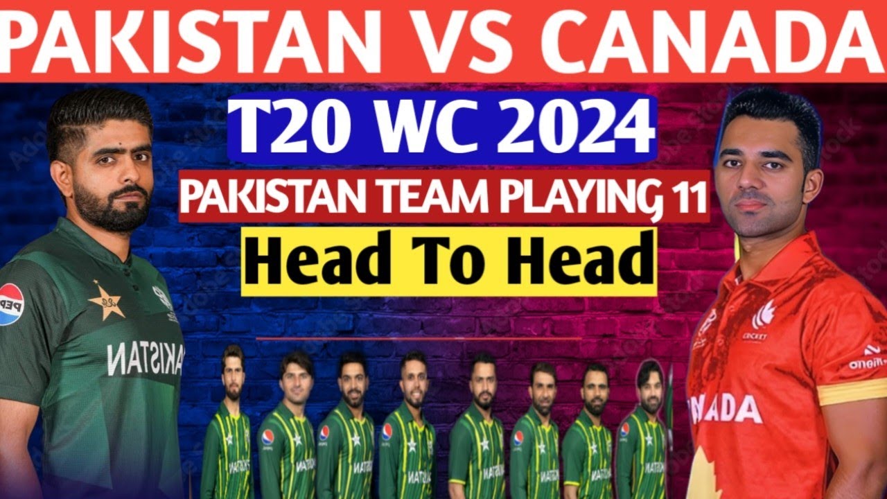 Pakistan vs Canada T20 world cup 2024|Pakistan team playing 11|ICC T20 ...