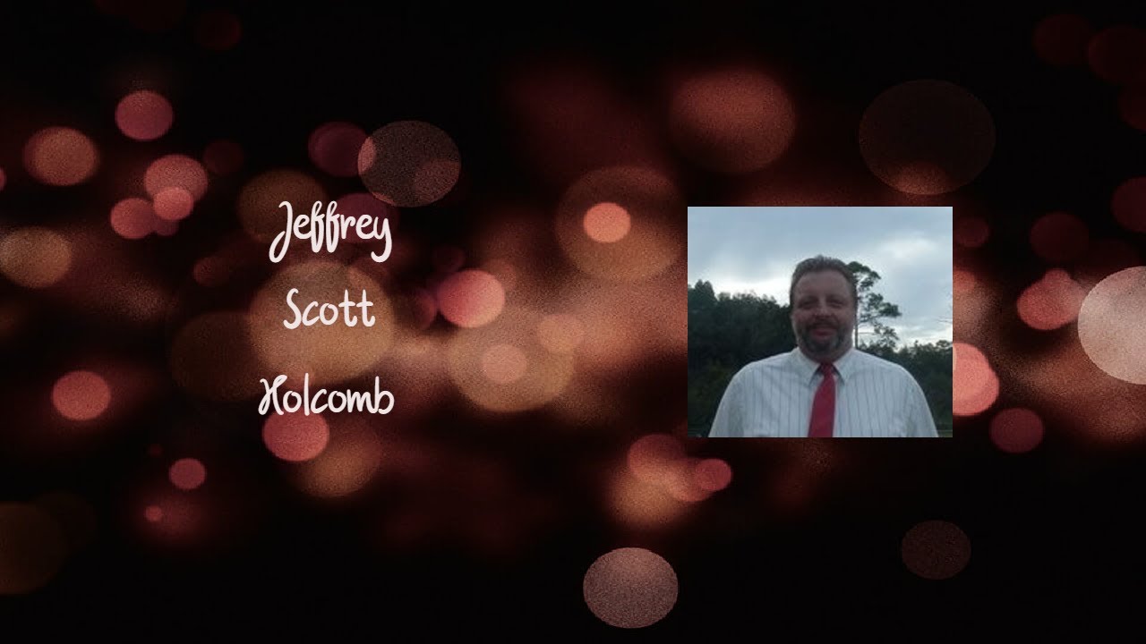 Jeffrey Scott Holcomb Video Tribute - YouTube