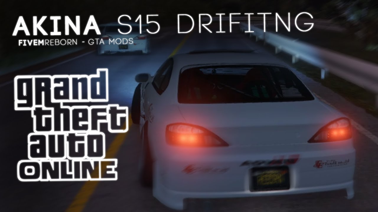AKINA S15 DRIFTING - MODDED GTA Online (FiveReborn) - YouTube