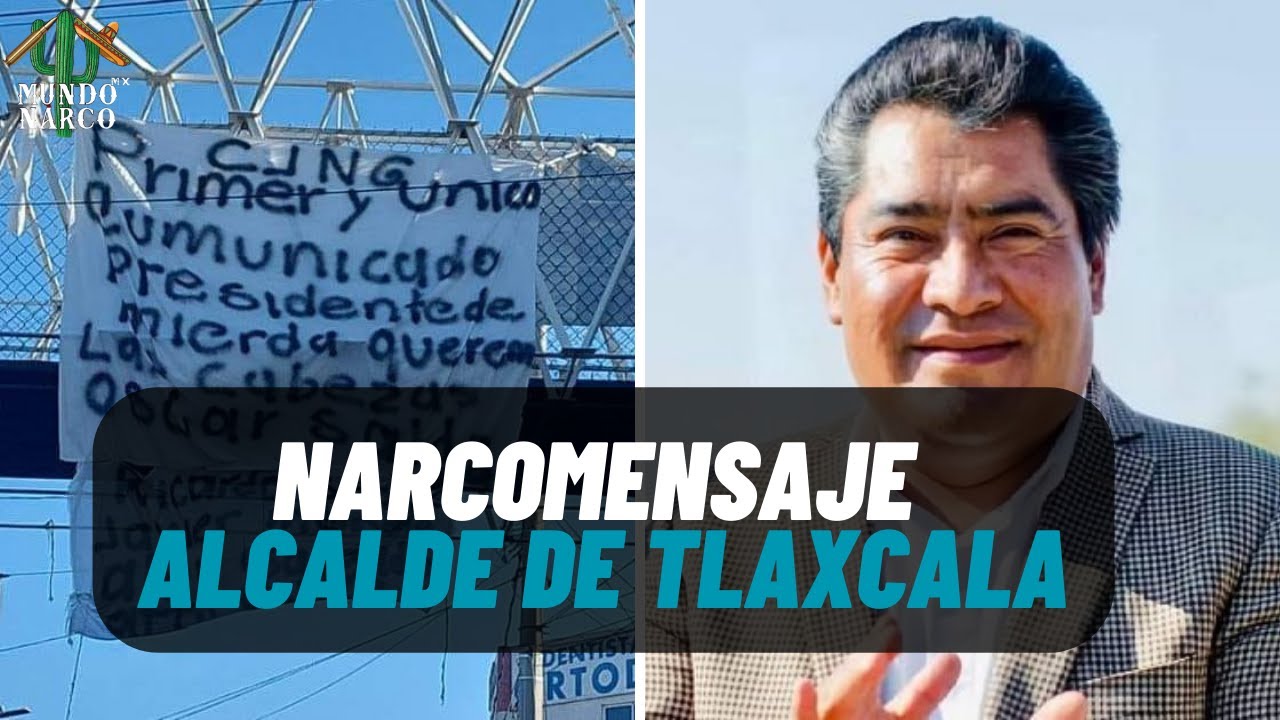 Narcomensaje del CJNG Dirigido al Alcalde de Tlaxcala - YouTube