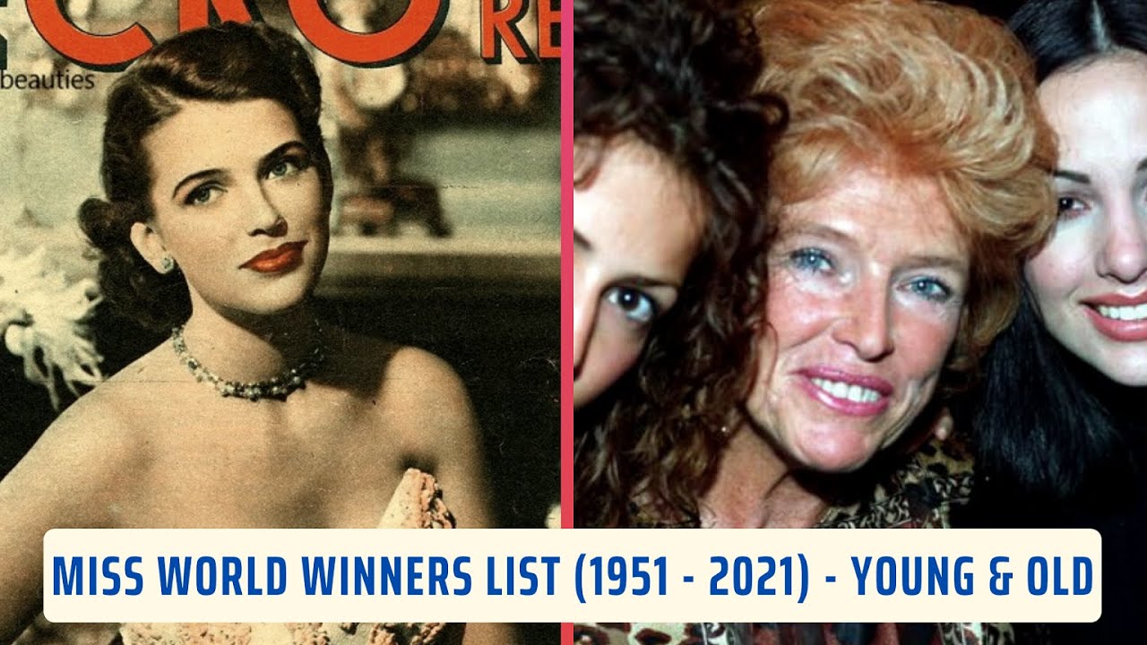 Miss World Winners All The Time (1951-2021) - Young vs. Old | Now and ...
