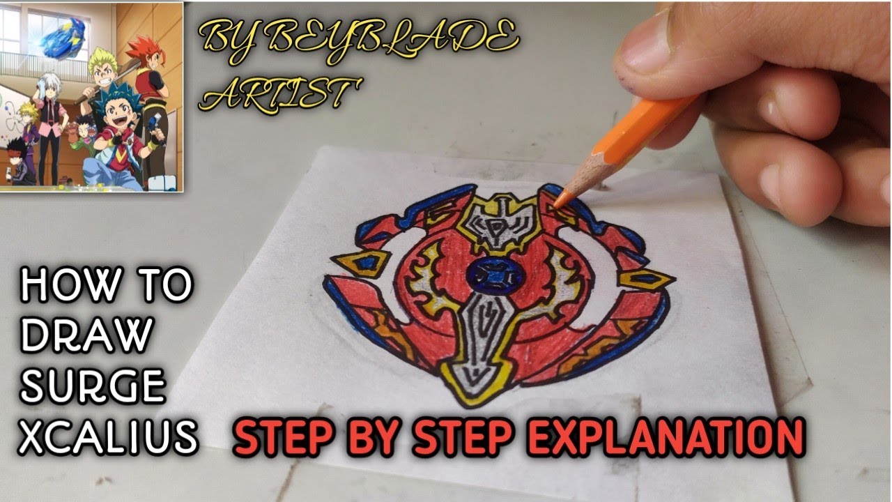 HOW TO DRAW SURGE XCALIUS STEO BY STEP EXPLANATION (BY BEYBLADE ARTIST ...