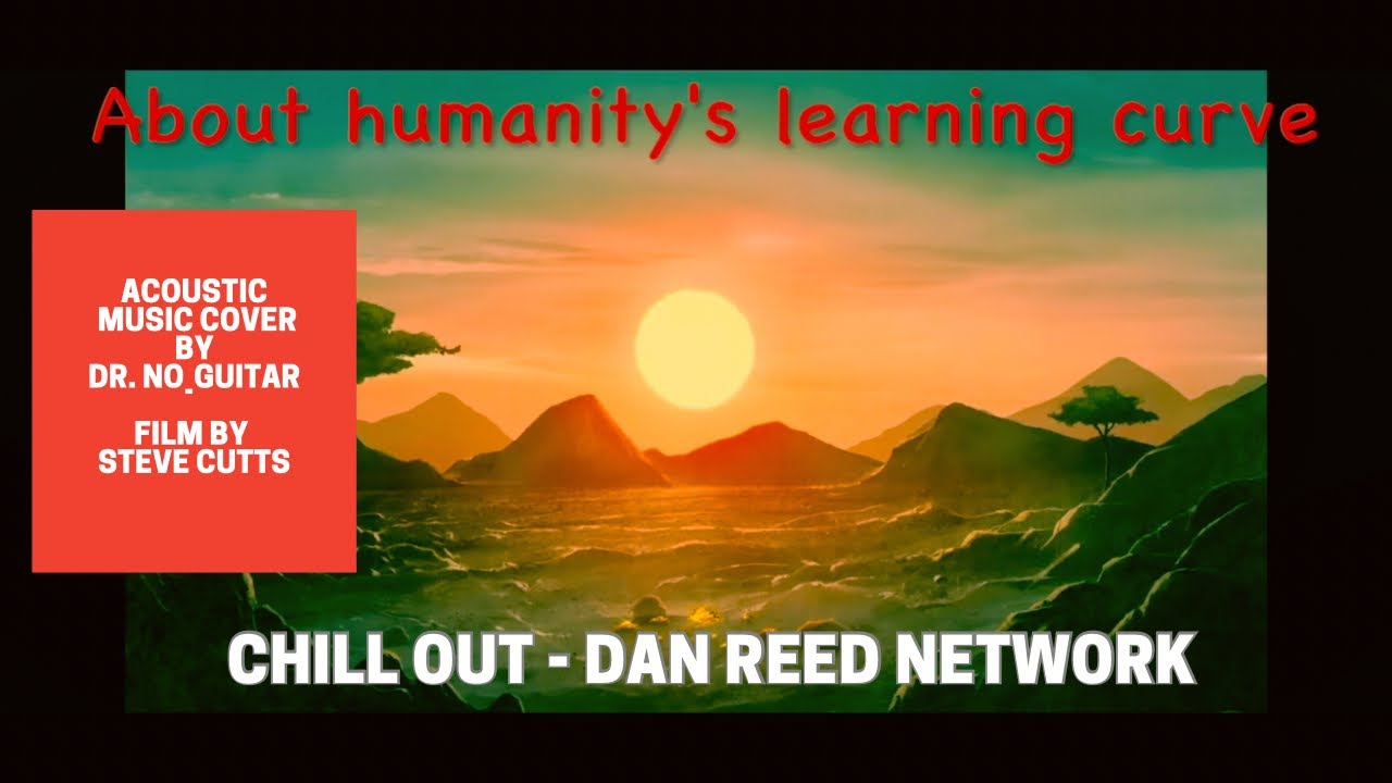 CHILL OUT - DAN REED NETWORK (Anti-war-Cover by Dr. No_guitar with a ...
