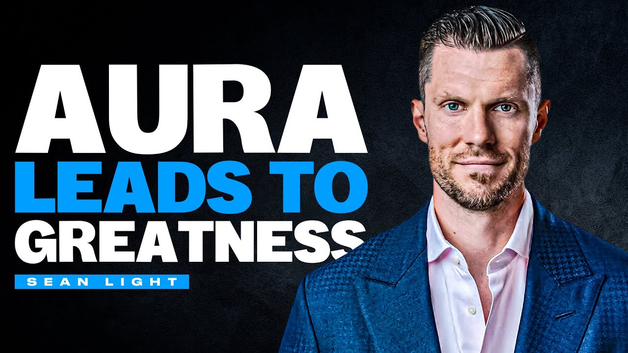 Aura Leads to Greatness with Sean Light - YouTube