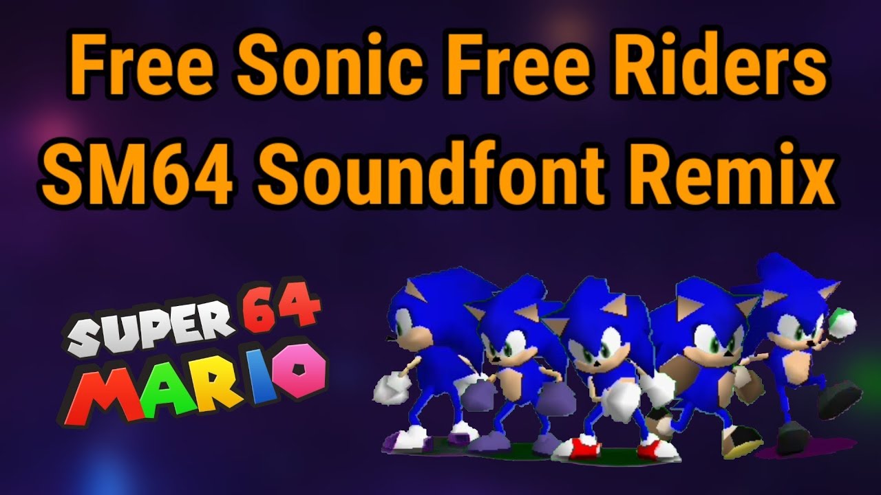 Free Sonic Free Riders SM64 Soundfont Remix [Prime Sonic Shoes SM64 ...