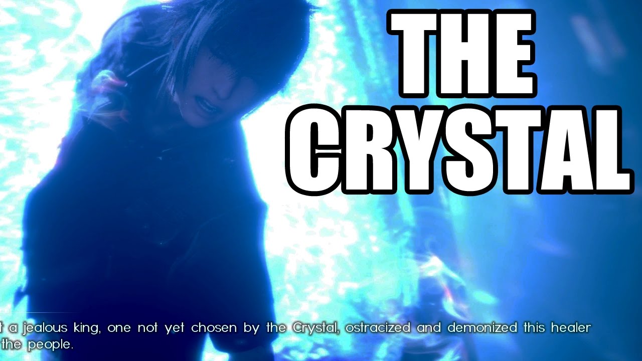 FINAL FANTASY XV - Obtaining The Crystal - YouTube
