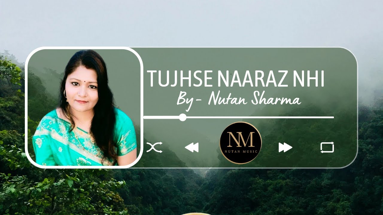 Tujhse Naraz Nahi Zindagi | By- Nutan Sharma - YouTube