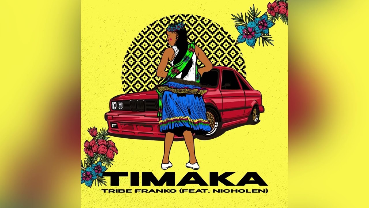 Timaka (feat. Nicholen) - Tribe Franko: Song Lyrics, Music Videos ...