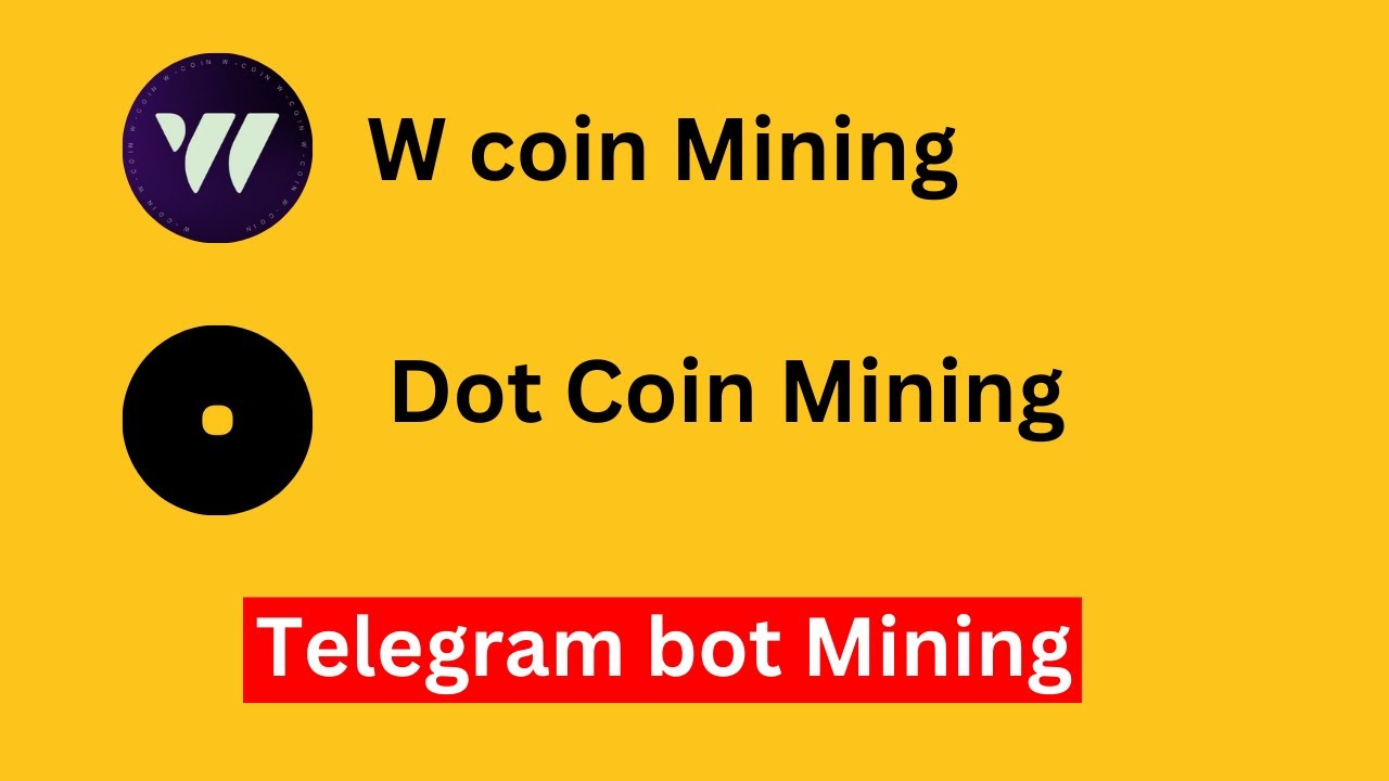 W Coin Mining Project & Dot Coin Mining Project | Telegram Bot Mining ...