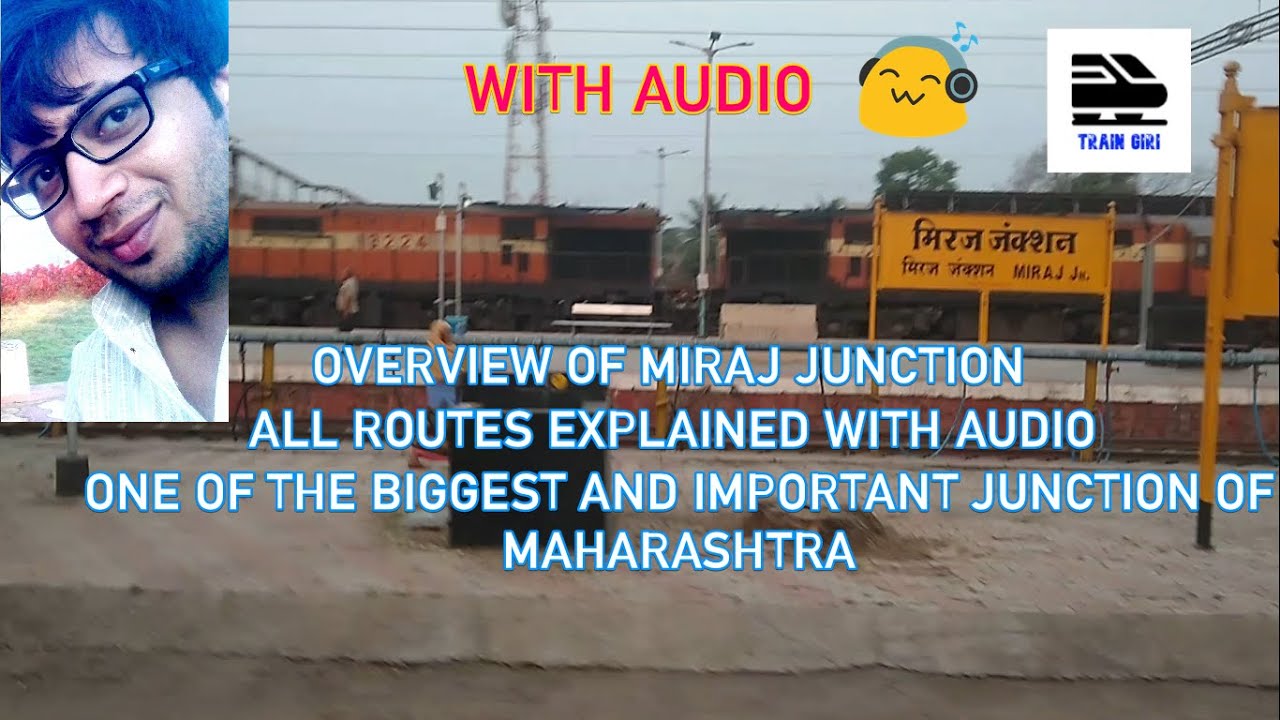 Overview of Miraj Junction | All Routes Explained With Audio | One of ...