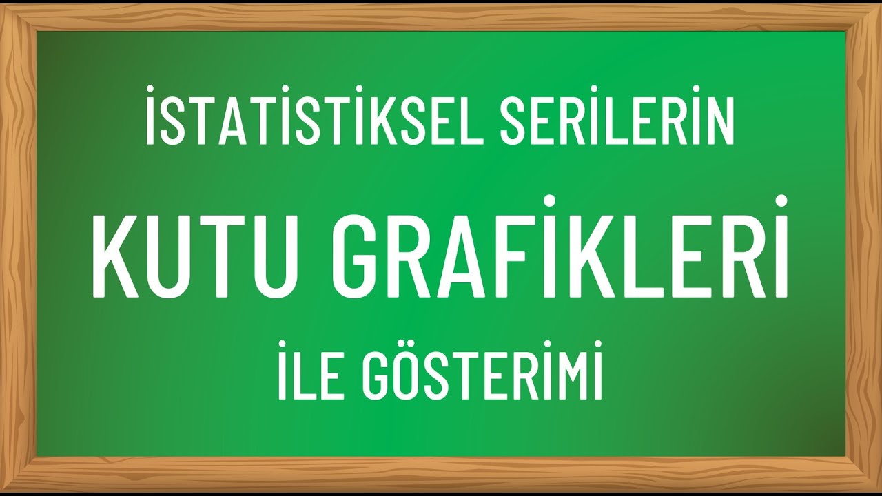 Kutu Grafiği ve Temel Özellikleri | İstatistiksel Serilerin Kutu ...