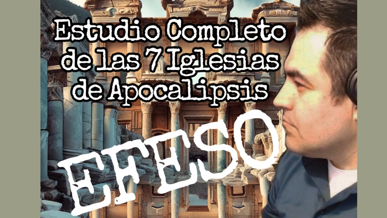 Las Siete Iglesias del Apocalipsis - Iglesia de Efeso - Pastor JC ...