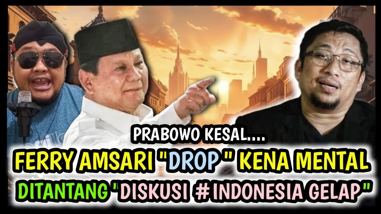 FERRY AMSARI "DROP" KENA MENTAL, SETELAH DITANTANG PRABOWO "DISKUSI ...