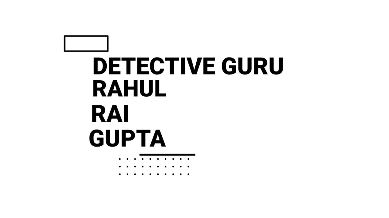 Contact : Detective Guru - Rahul Rai Gupta - YouTube