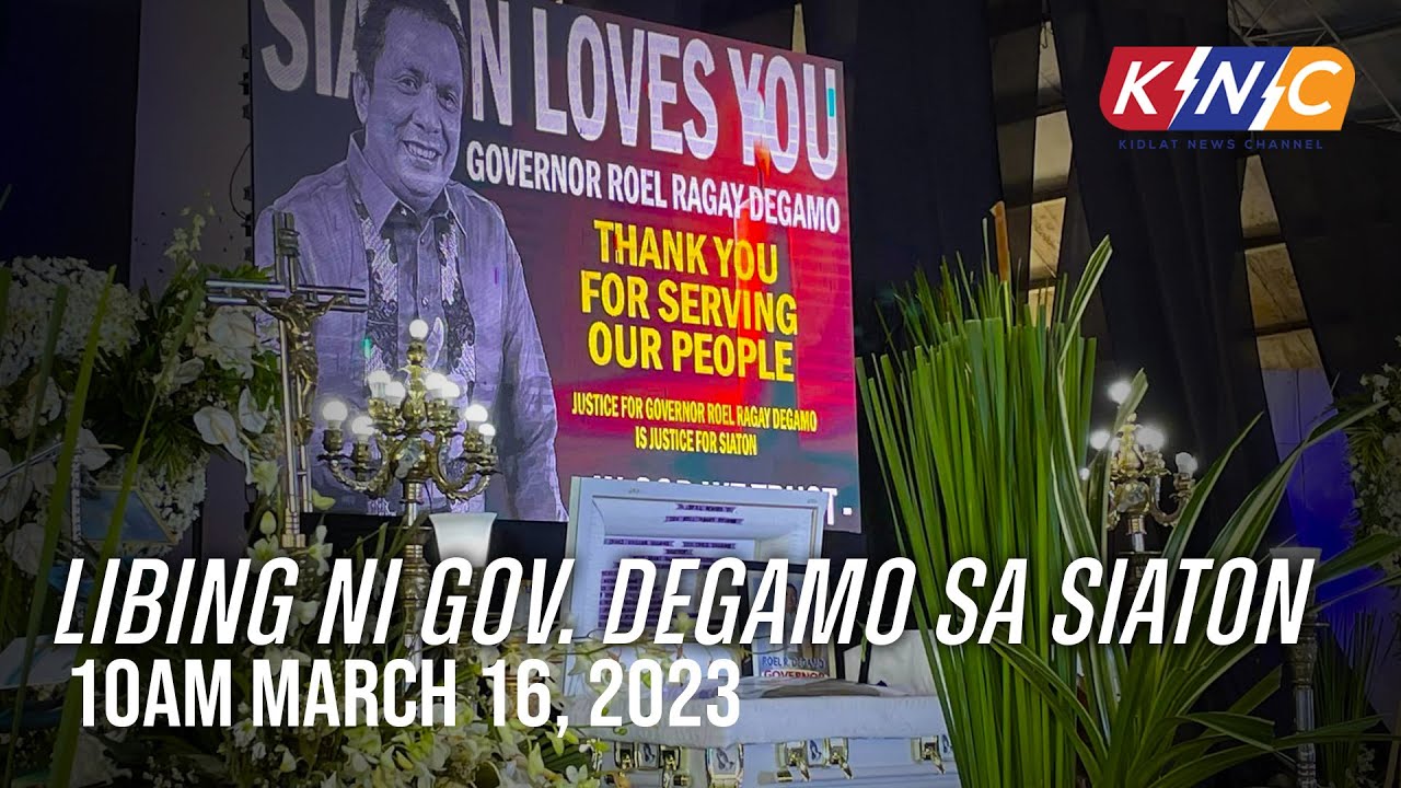 Libing ni Gov. Degamo SA Siaton|KNC UPDATE 10am March 16, 2023 ...