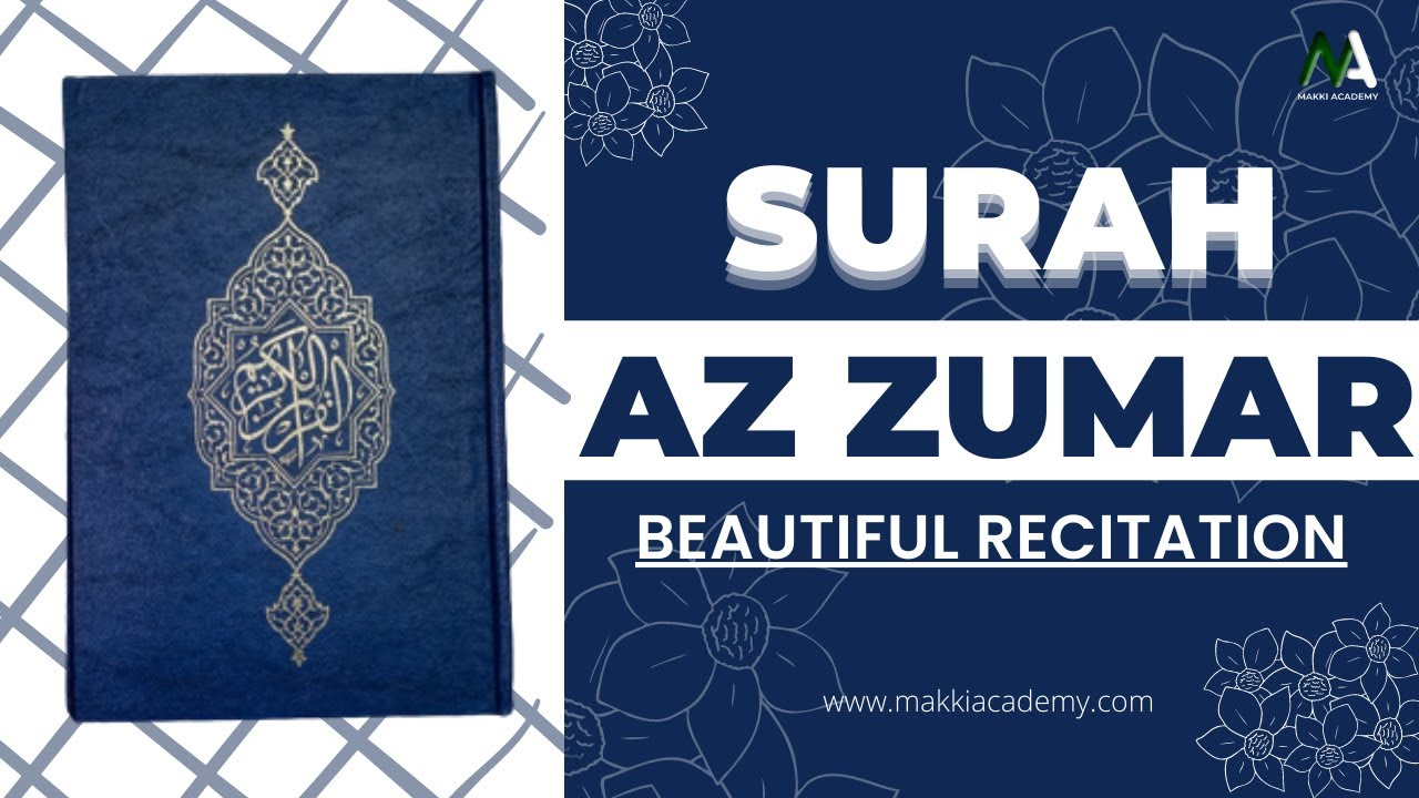 Surah Az Zumar Full Beautiful Recitation Surah 39 سورة الزمر