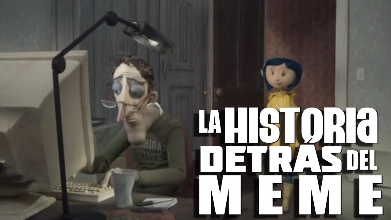 Papá de Coraline | La Historia Detrás del Meme - YouTube