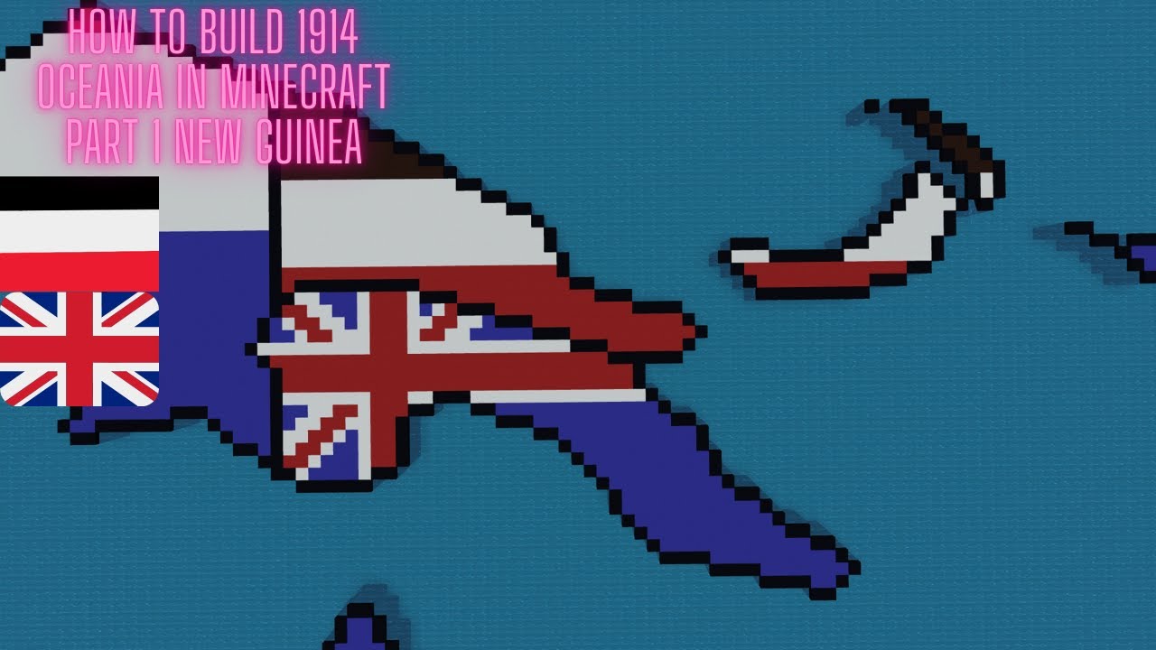 How To Build 1914 Oceania In Minecraft Part 1 New Guinea - YouTube