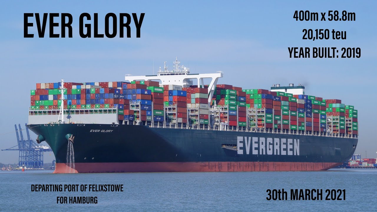 Containership EVER GLORY - Shipspotting Port of Felixstowe 30/3/21 ...