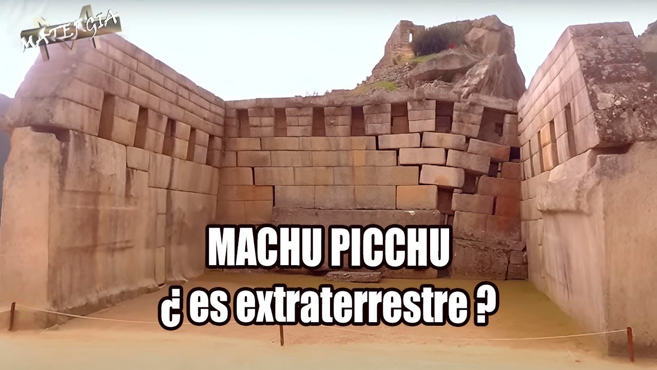 ¿LA CONSTRUCCIÓN DE MACHU PICCHU ES EXTRATERRESTRE? LA HIPÓTESIS ...