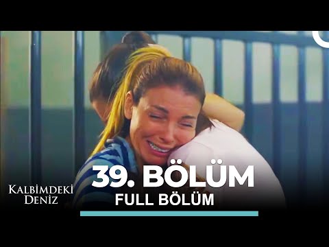 Kalbimdeki Deniz 39. Bölüm