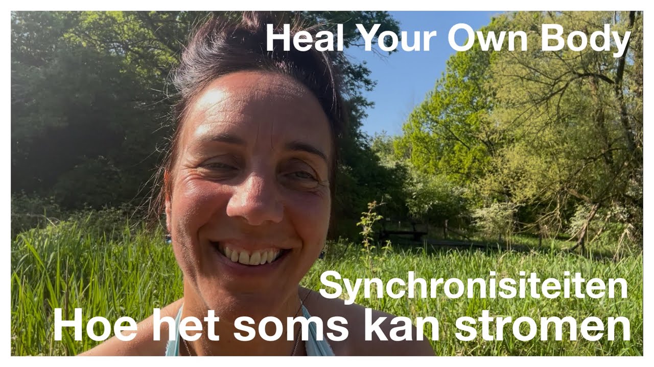 Hoe het soms kan stromen, synchronisiteiten, Heal Your Own Body - YouTube