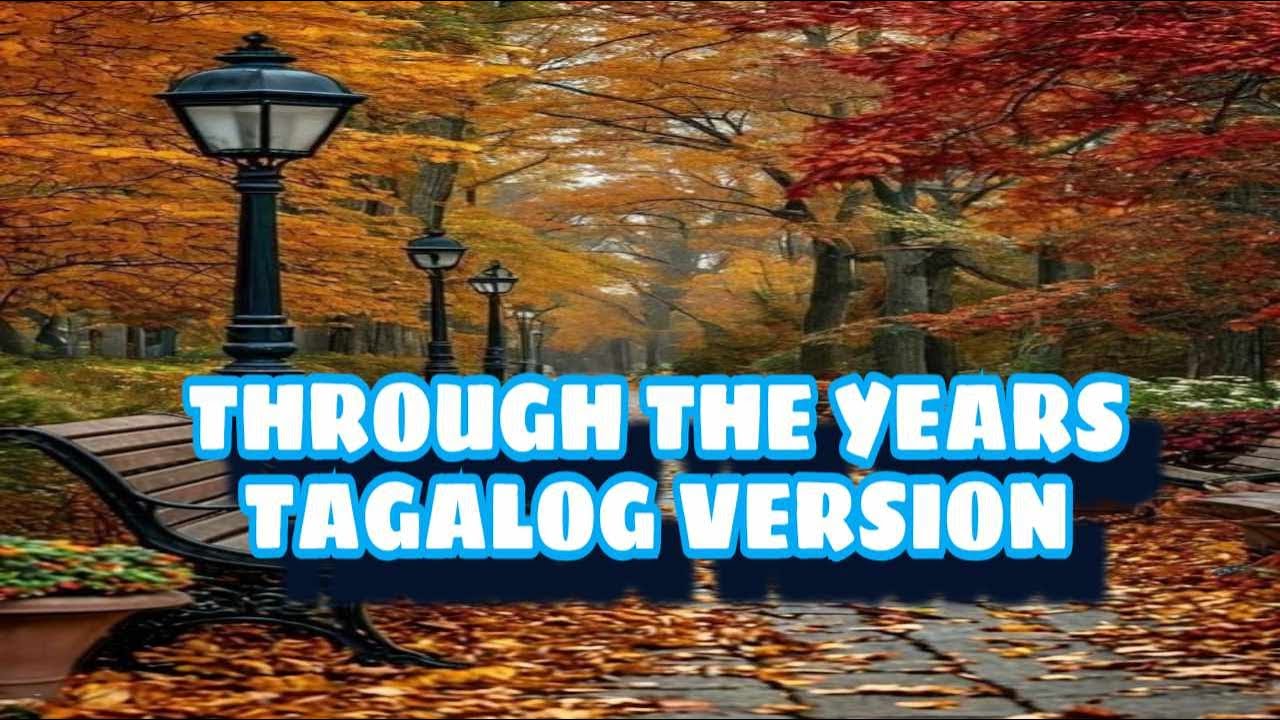THROUGH THE YEARS (TAGALOG VERSION) BY KENNY ROGERS - YouTube