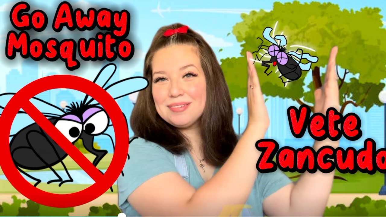 Go Away Mosquito | Vete Zancudo |Interactive Bilingual Learning Song ...