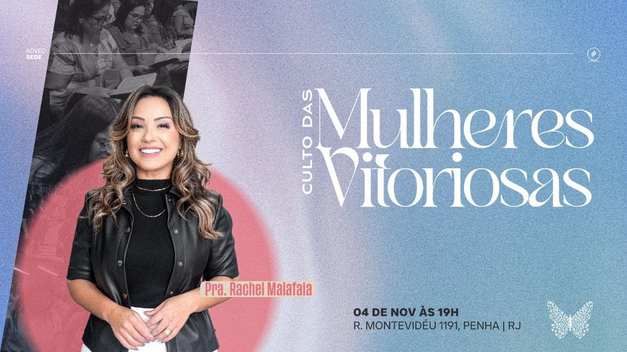 CULTO DAS MULHERES VITORIOSAS | Pra Rachel Malafaia | 04/11/24 - YouTube