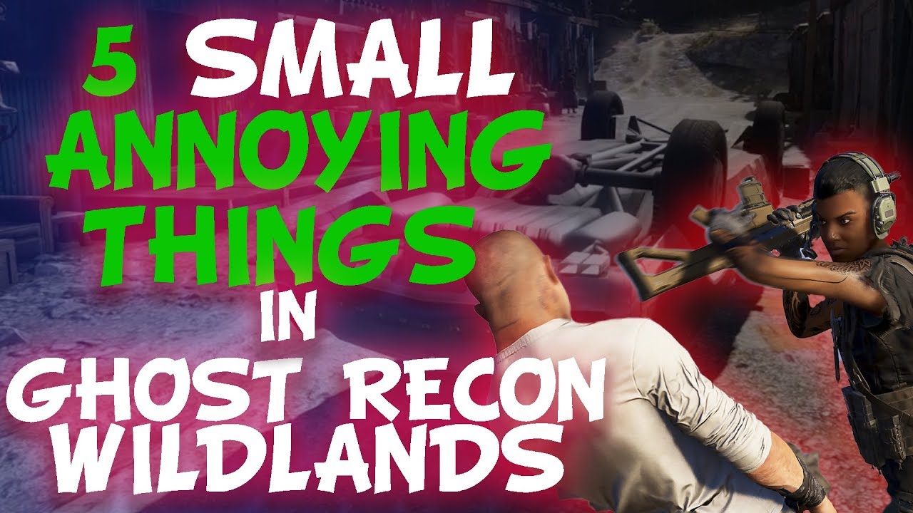 5 small ANNOYING things in Ghost Recon - 5 annoying things in Ghost ...
