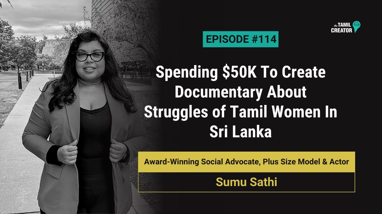 Social Advocate | Sumu Sathi | Spending $50K To Create Documentary About Struggles of Tamil ...