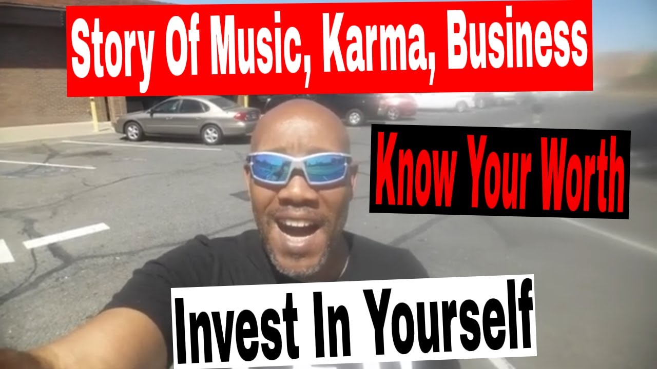 Story Of Music, Karma, Business. Know Your Worth Invest In yourself ...
