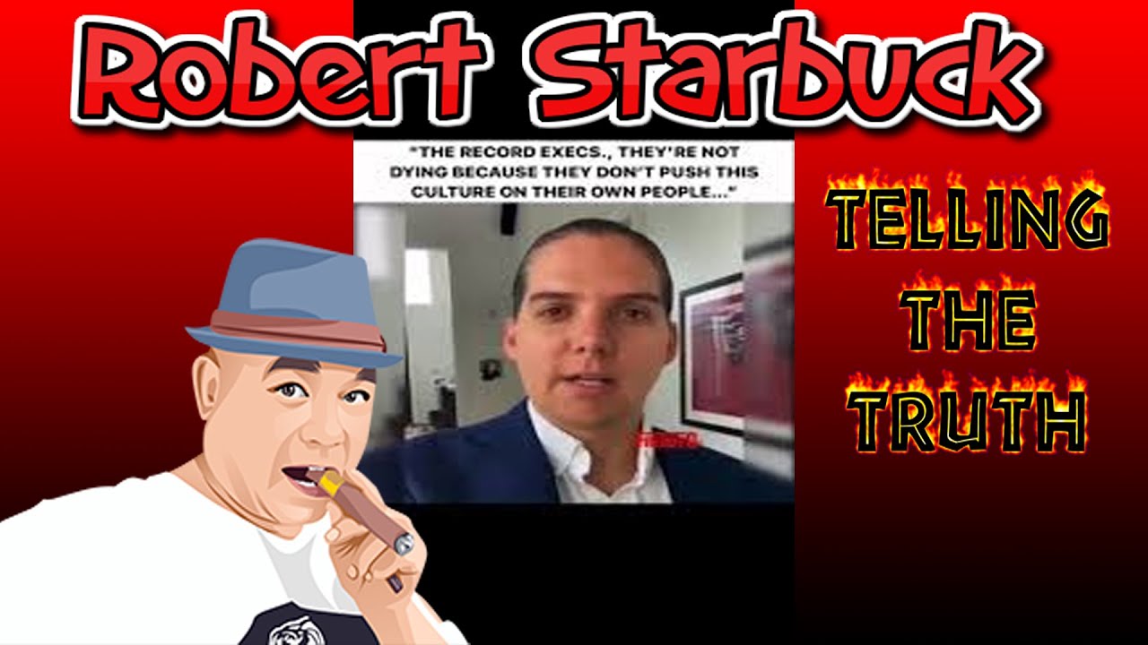 Robert Starbuck weighs in on the TRUTH about the Hip Hop industry ...