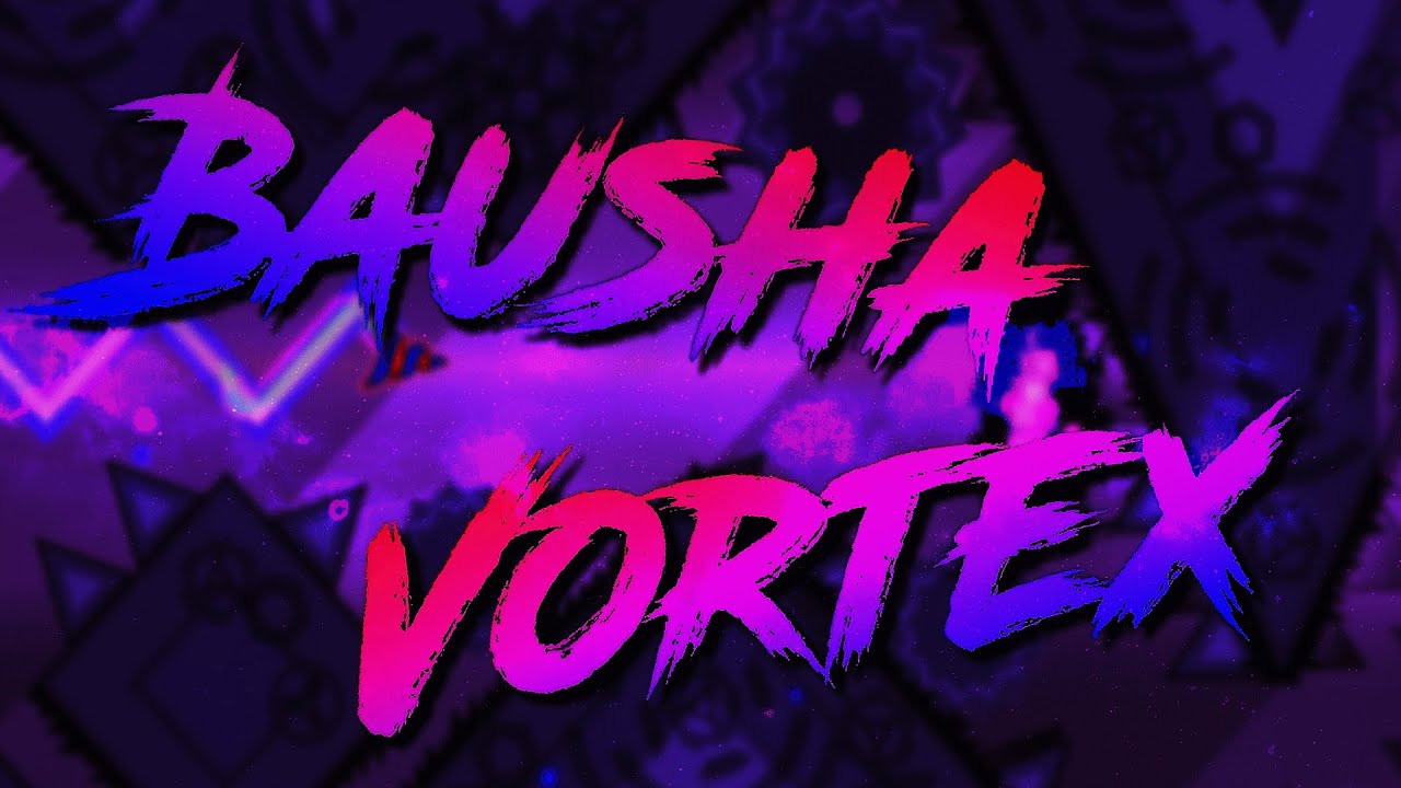 (110 EXTREME DEMONS) Bausha Vortex by Pennutoh [Extreme Demon] - YouTube