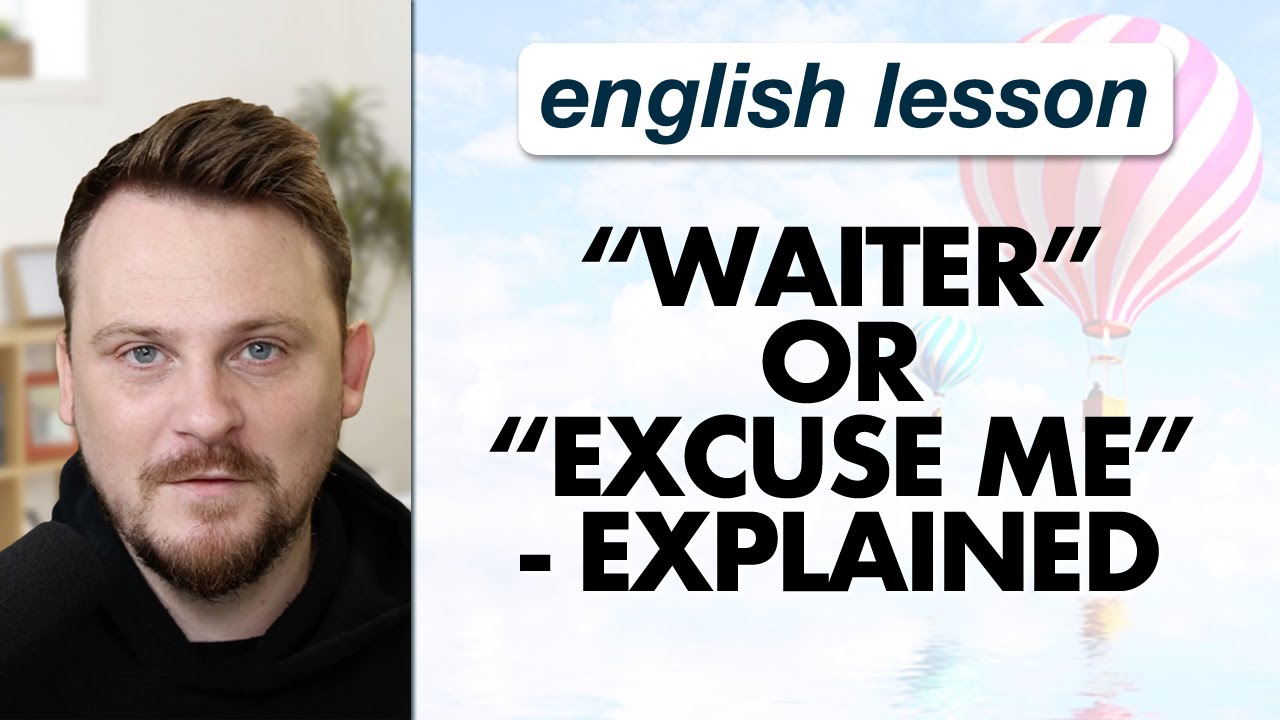 "Waiter" or "Excuse me" - Explained - YouTube