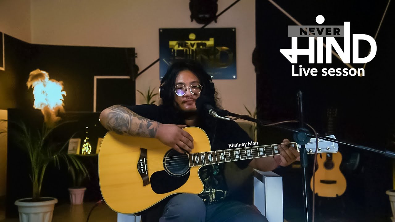 Bhulney Man - Gunjan Gurung | NeverMind Live Sesson 2 | Ep - 1 ...