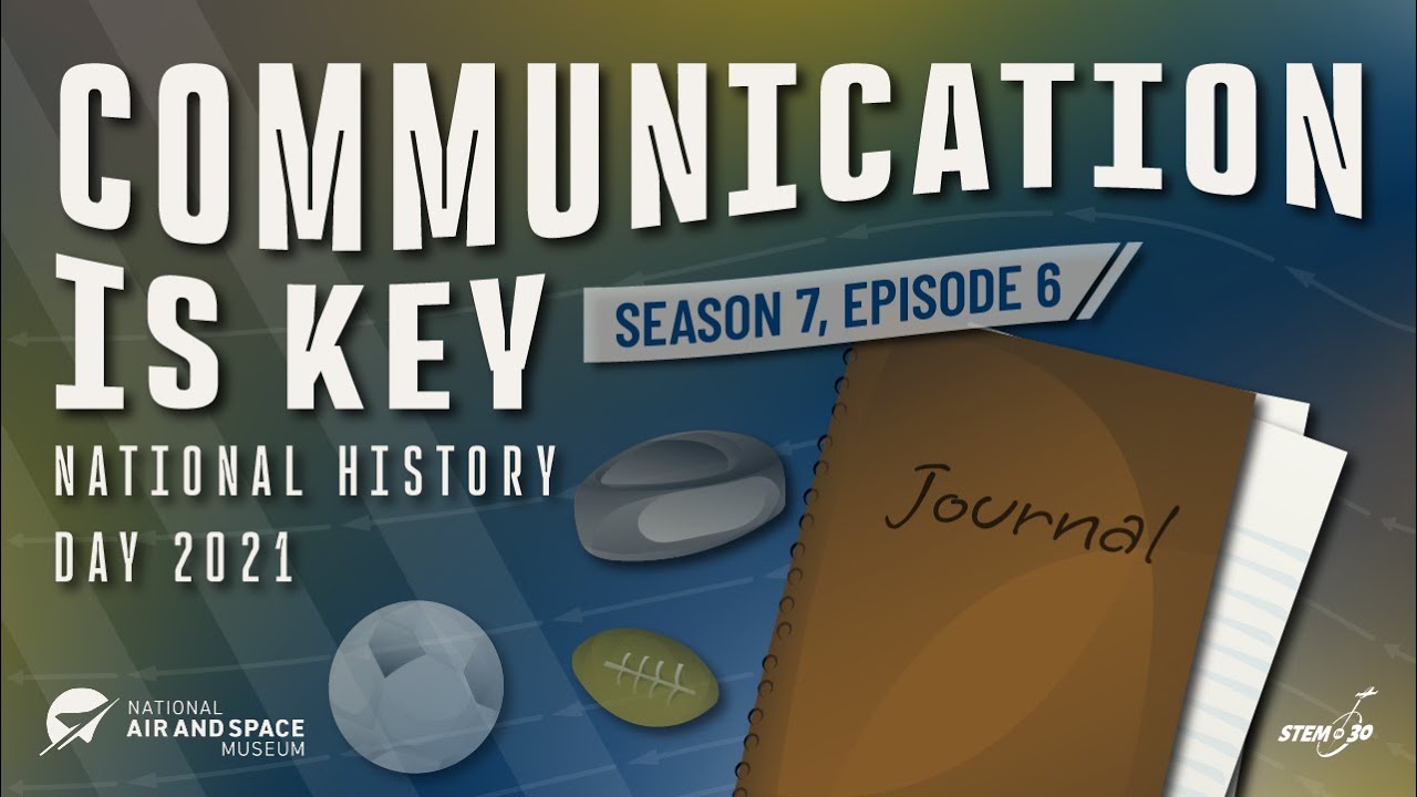 Communication is Key: National History Day 2021 - STEM in 30 - YouTube