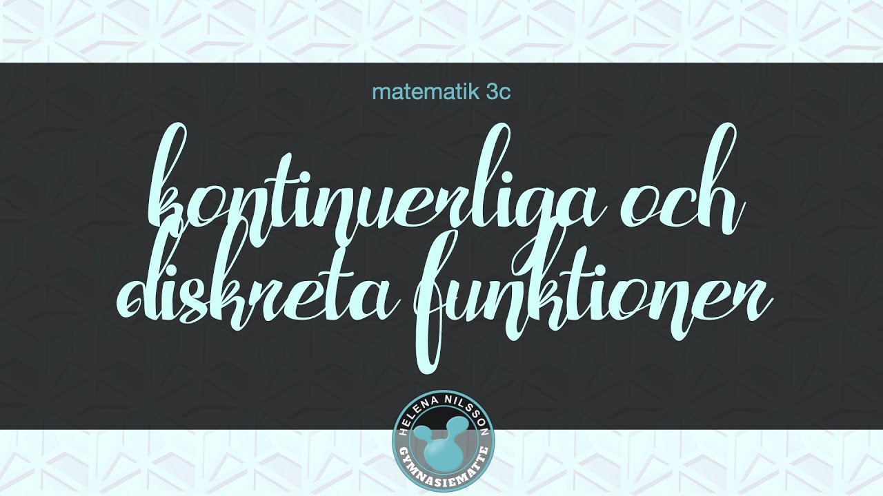 3c 1.3.4 kontinuerliga och diskreta funktioner - YouTube