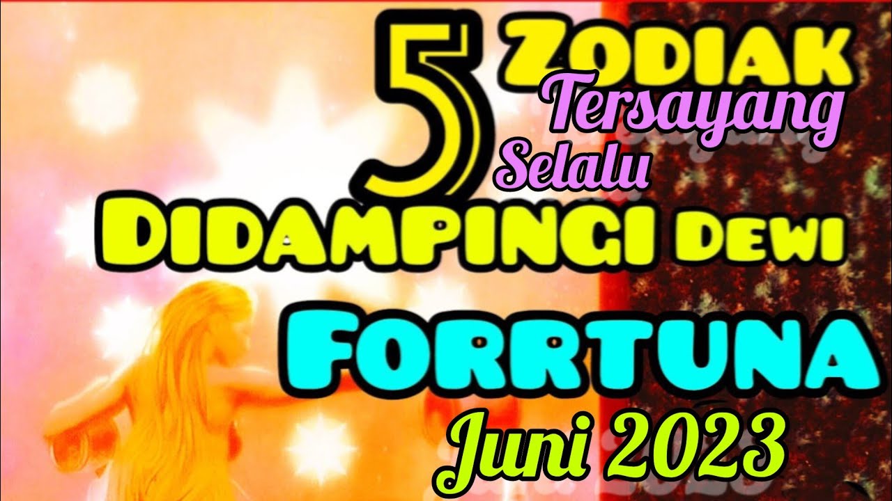5 Zodiak selalu dapat Pertolongan Dewi FORTUNA , paling di SAYANG Dewi ...