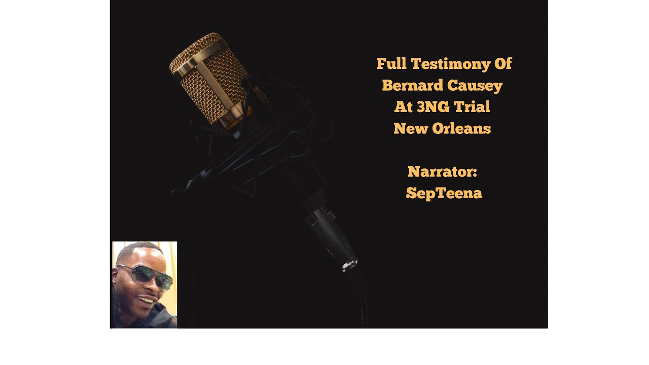 Full Testimony of Bernard Causey at 3NG Trial, New Orleans - YouTube
