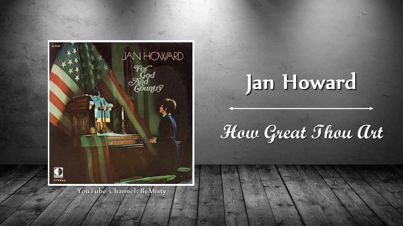 Jan Howard - How Great Thou Art - YouTube