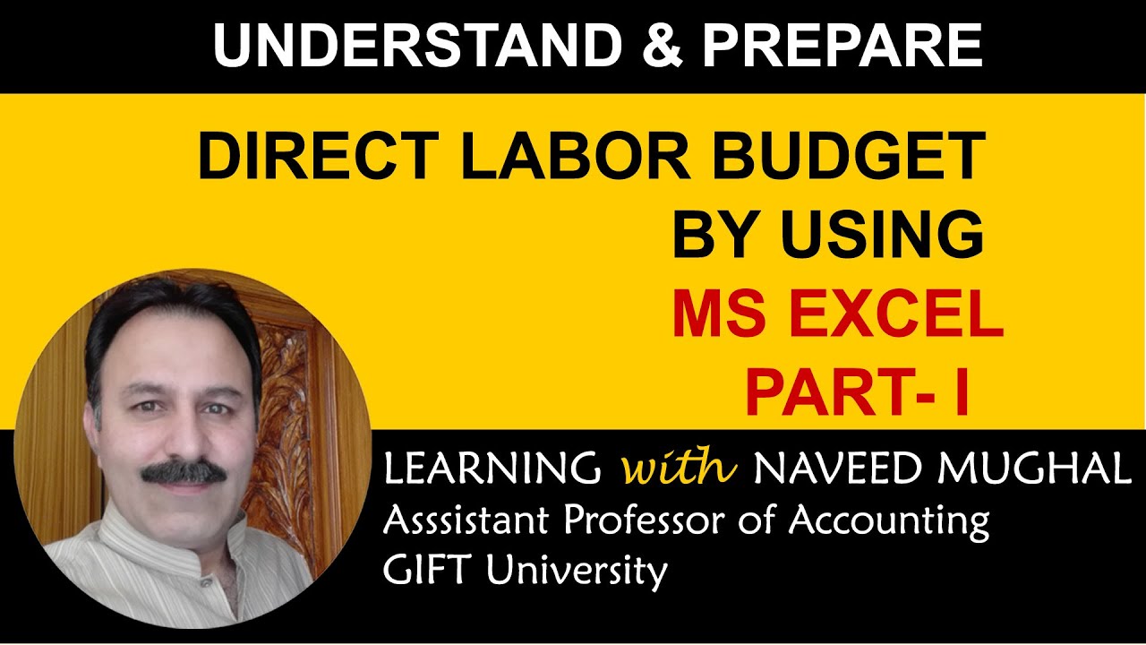 How to prepare Direct Labor Budget Using MS Excel Part-I - YouTube