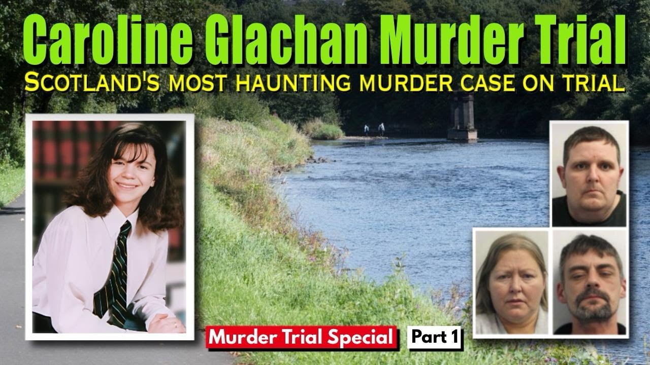 WHO KILLED CAROLINE GLACHAN? Courtroom INSIDER - Scotland's Most ...
