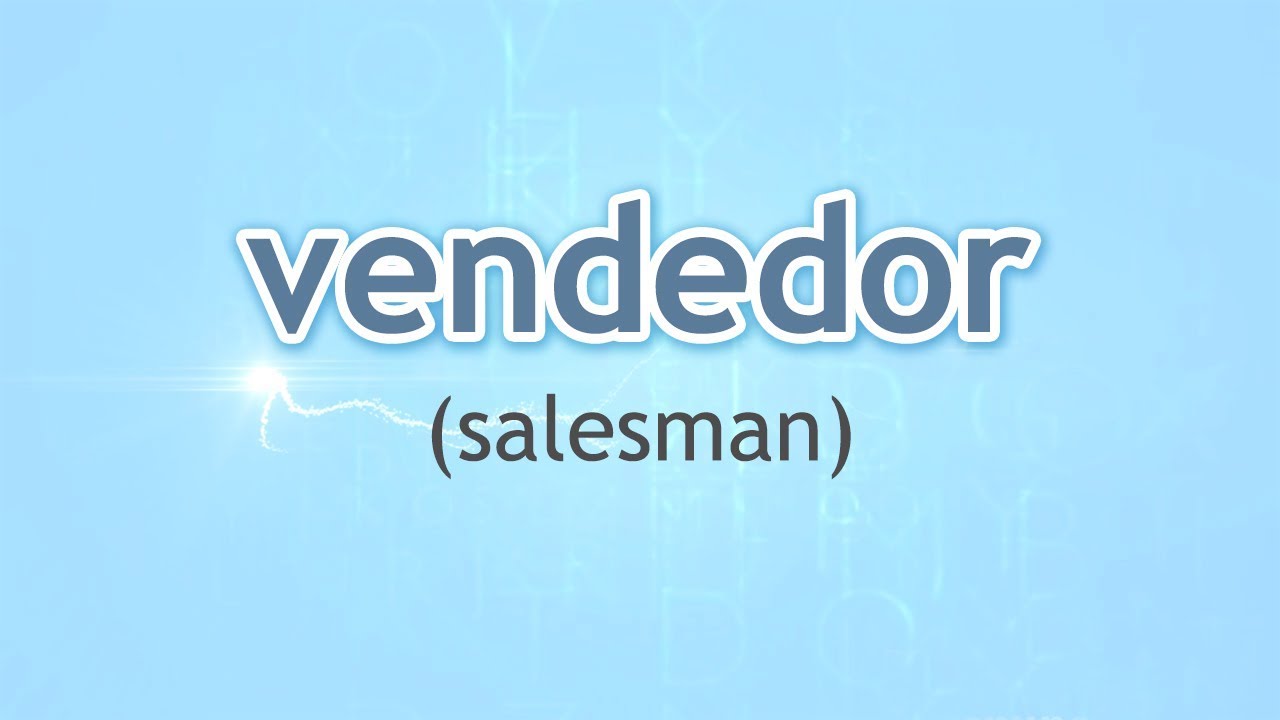 How to Pronounce Salesman (Vendedor) in Spanish - YouTube